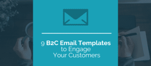 9 B2C Email Templates to Engage Your Customers - Web Ascender