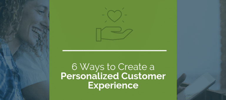 6 Ways to Create a Personalized Customer Experience - Web Ascender