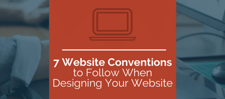 7 Website Conventions to Follow When Designing Your Website